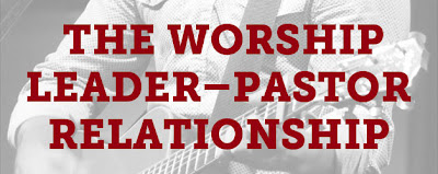 Anglicans Ablaze: Four Ways to Improve the Worship Leader–Pastor ...